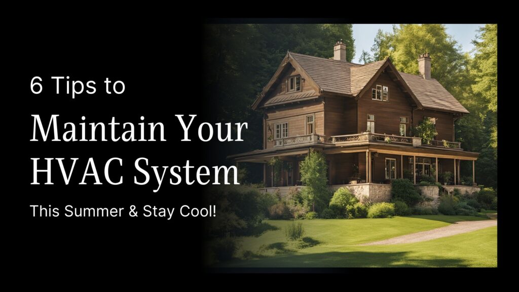6 Tips to Maintain Your HVAC System this Summer & Stay Cool