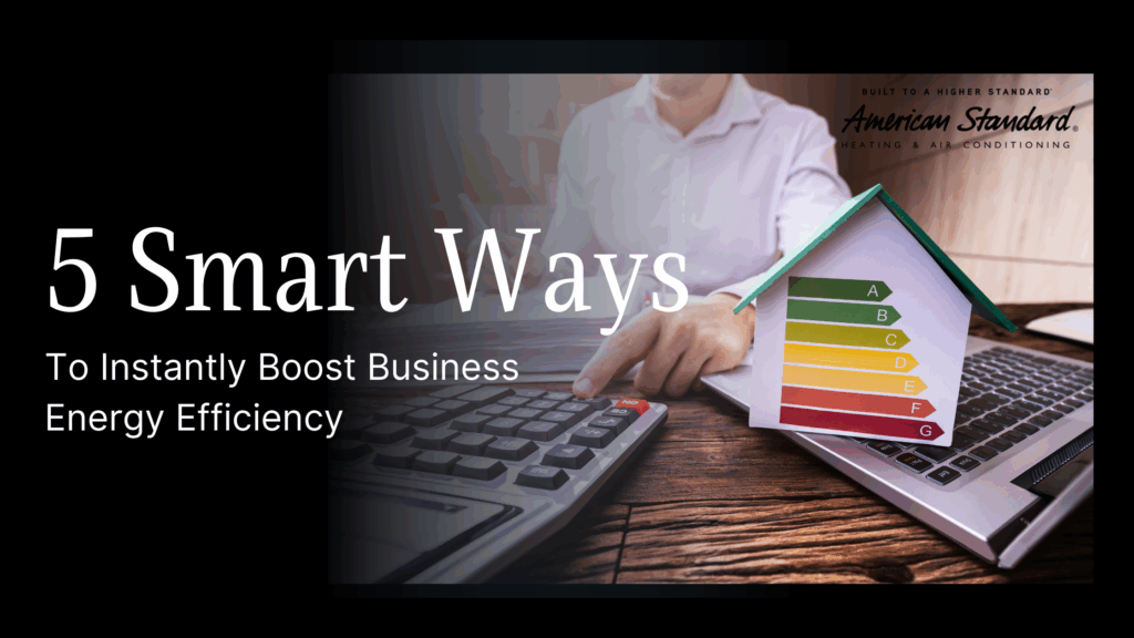 5 Smart Ways to Instantly Boost Business Energy Efficiency